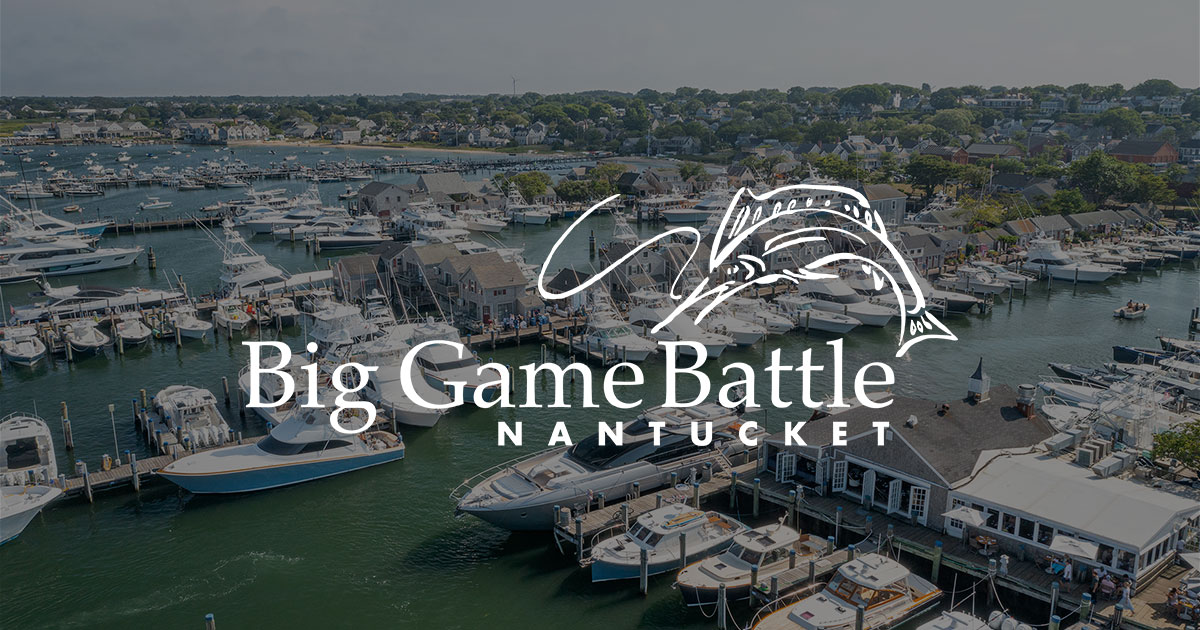 The Big Game Battle | Nantucket’s Charity Fishing Tournament